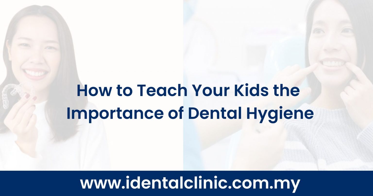 How to Teach Your Kids the Importance of Dental Hygiene